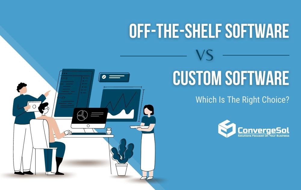 Off The Shelf Software vs Custom Software: Which Is The Best Choice ...